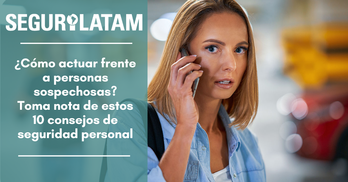 Consejos de seguridad para actuar frente a personas sospechosas